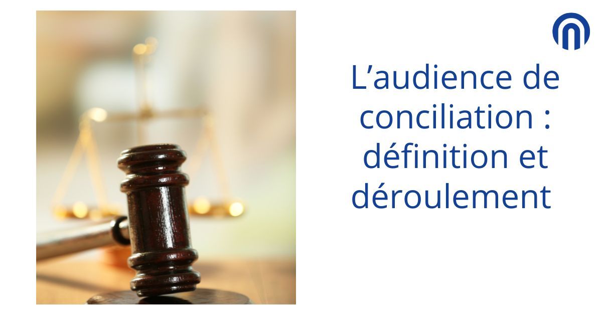 L’audience de conciliation : définition et déroulement - NotreAccord